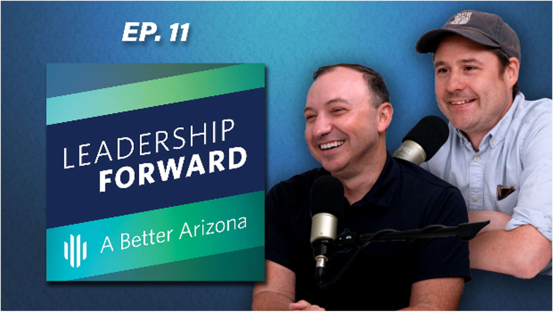 Leadership Forward for a Better Arizona Podcast - Flinn Foundation